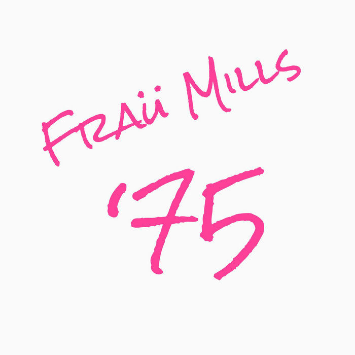 Fraü Mills ‘75 | NoMen & Midwich Youth Club | The NoMen