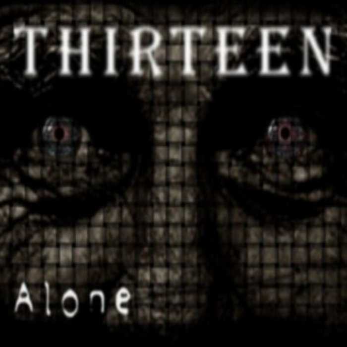 Thirteen - Alone | Thirteen