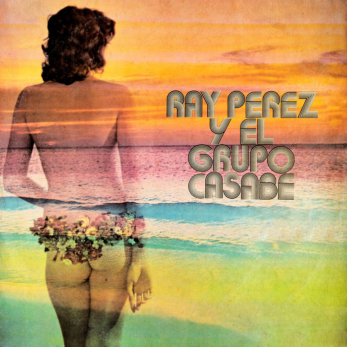 Ray Pérez Y El Grupo Casabe | Ray Pérez y El Grupo Casabe