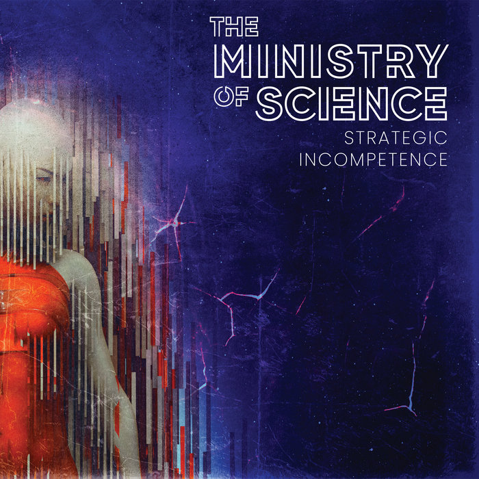 Strategic Incompetence | The Ministry Of Science