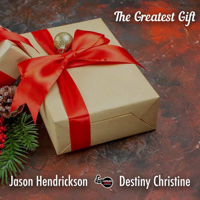 The Greatest Gift | Jason Hendrickson & Destiny Christine | ARMS ...