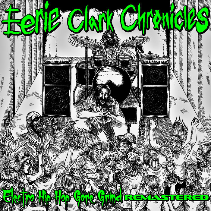 Electro Hip Hop Gore Grind Remastered | Eerie Clark Chronicles