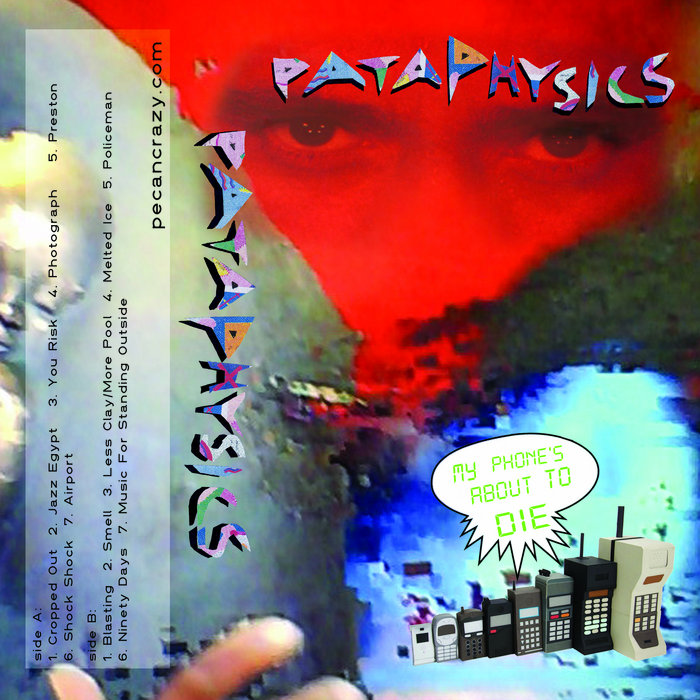Pataphysics - My Phone's About To Die | PATAPHYSICS | Pecan Crazy