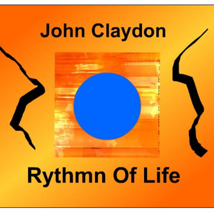 Rythmn Of Life | John Claydon