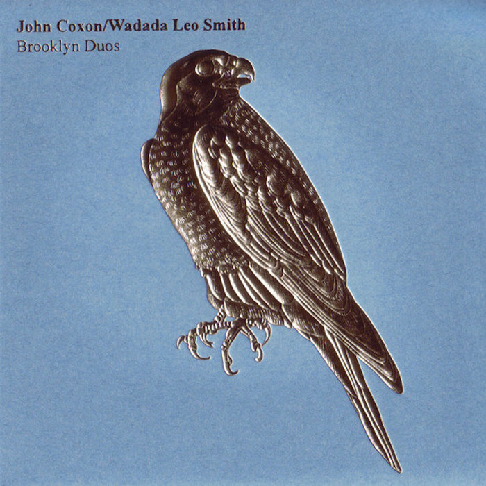 Brooklyn Duos | John Coxon / Wadada Leo Smith | Treader