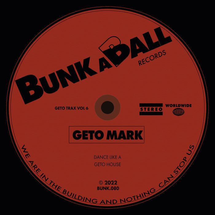 Geto Mark - Geto Trax Volume 6 (BUNK080) | Geto Mark | Bunkaball