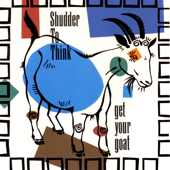 Get Your Goat | Shudder To Think