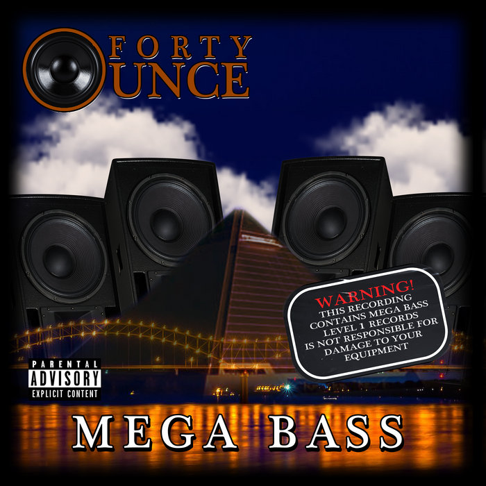 Mega Bass | 40 Ounce | Level 1 Records
