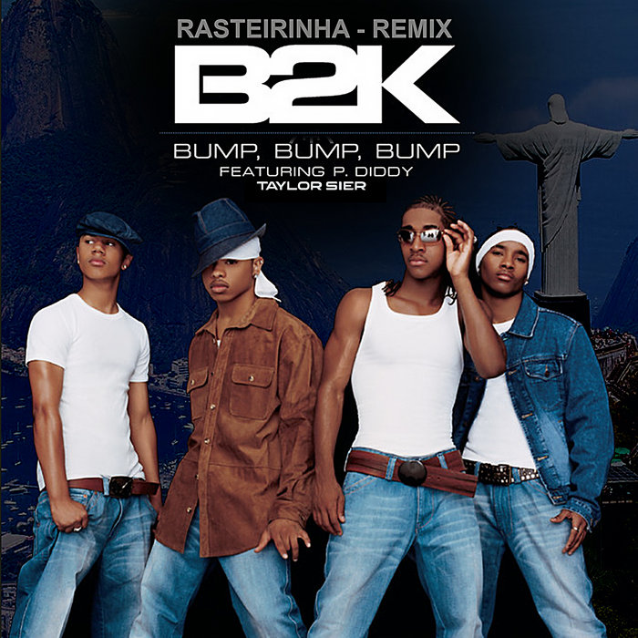 Bump, Bump, Bump (feat. P. Diddy) B2k (RASTEIRINHA - PAGODE - TAYLOR SIER - REMIX) | taylorsier