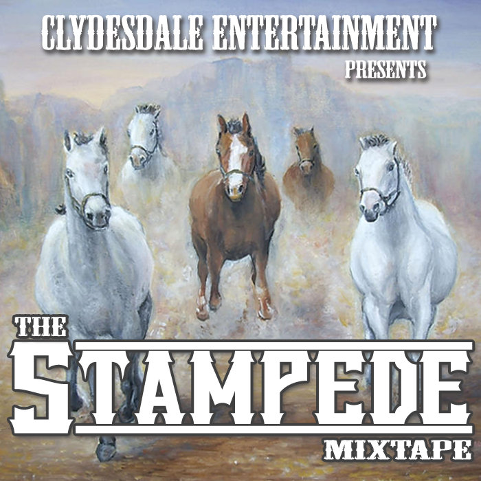 The Stampede (Mixtape) | Clydesdale Entertainment