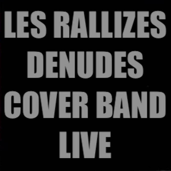 LES RALLIZES DENUDES COVER BAND LIVE | LES RALLIZES DENUDES COVER BAND ...