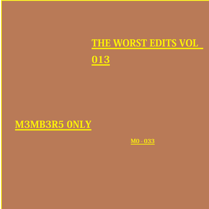 THE WORST EDITS VOL . 013 | M3MB3R5 0NLY | M3MB3RS0NLY
