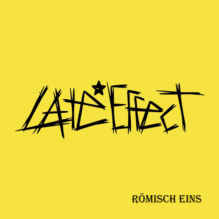RÖMISCH EINS | Late Effect
