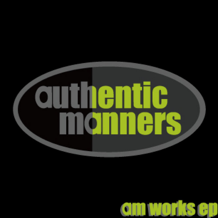 am works ep | AUTHENTIC MANNERS