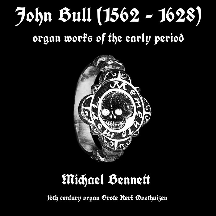 John Bull - Organ Works of the Early Period | Michael Bennett | Editions Grandier