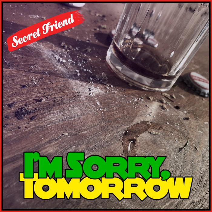 I'm Sorry, Tomorrow | Secret Friend