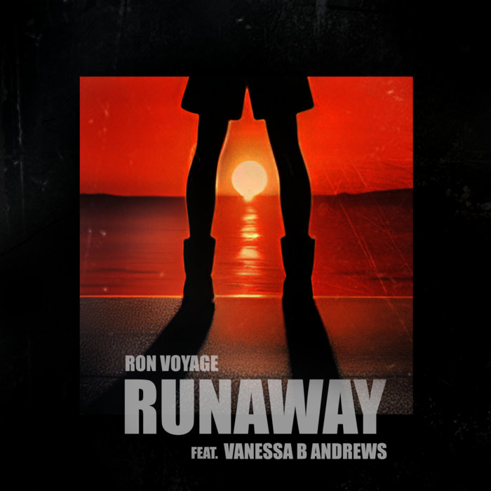 Runaway Feat. Vanessa b Andrews | Ron Voyage
