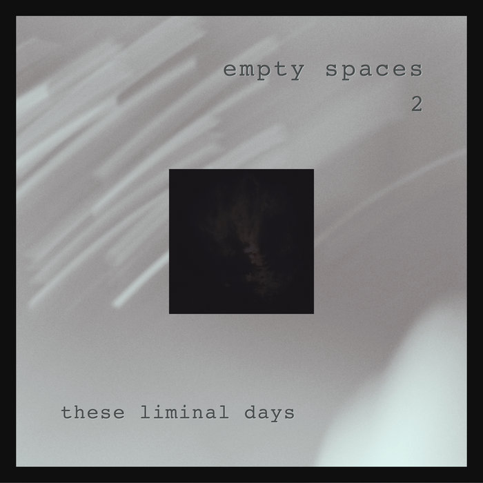 Empty Spaces 2 | These Liminal Days