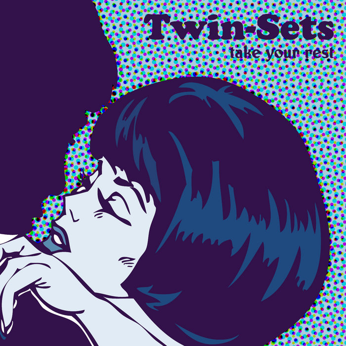 Take your Rest | The Twin-Sets