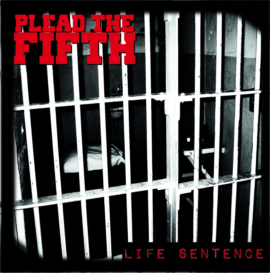 Life Sentence | Plead The Fifth