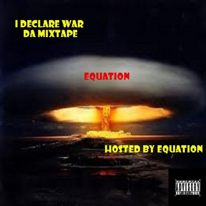 I DECLARE WAR | Equation