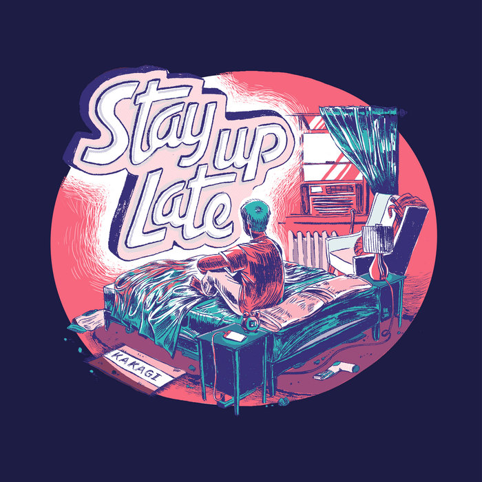 Stay Up Late | Kakagi