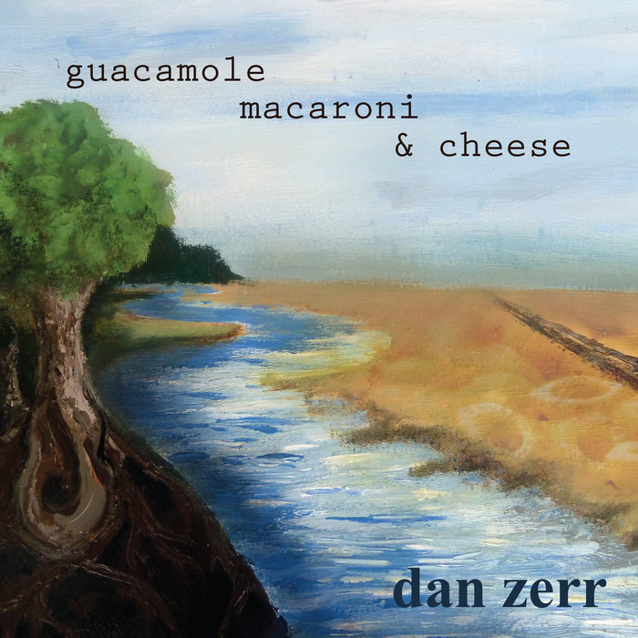 Guacamole, Macaroni and Cheese | Dan Zerr