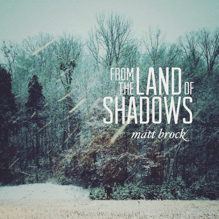 From the Land of Shadows | Matt Brock