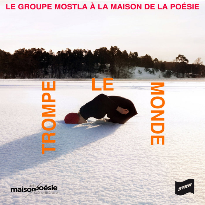 Trompe le monde à la maison de la poésie | Groupe Mostla | La Souterraine
