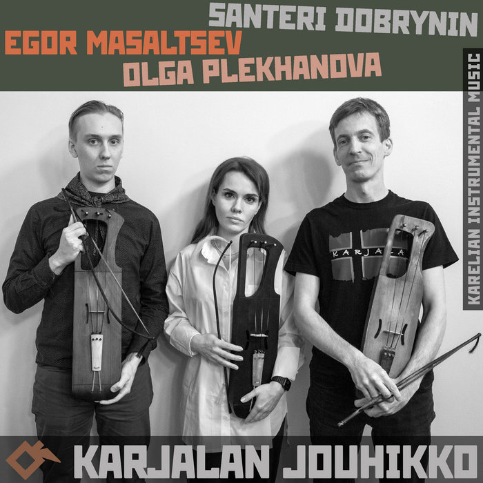 Karjalan Jouhikko: Karelian Instrumental Music | Santeri Dobrynin, Egor ...