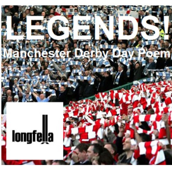 LEGENDS! Manchester Derby Day Poem | Tony Walsh | Longfella