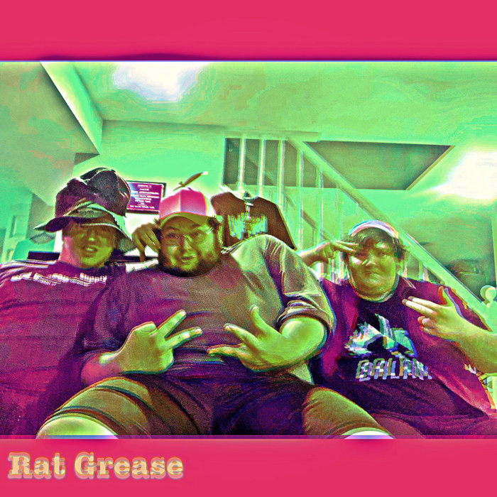 Rat Grease | The P.ness Crew | Little P.ness