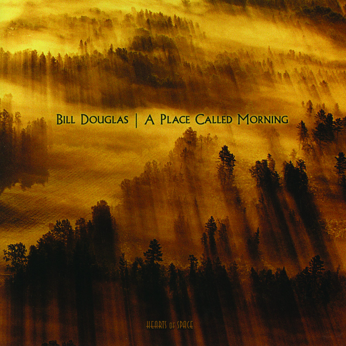 A Place Called Morning | Bill Douglas | Hearts of Space Records