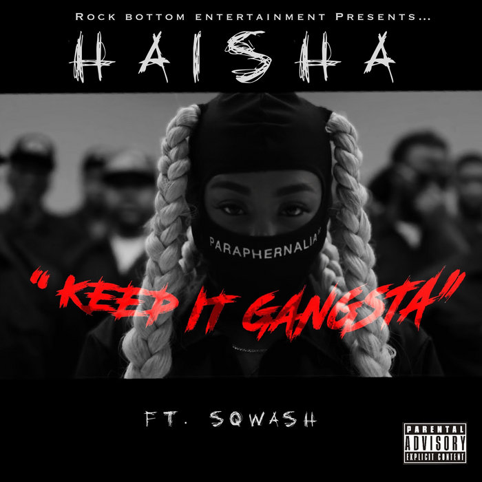 "Keep It Gangsta" Ft Sqwash | Haisha