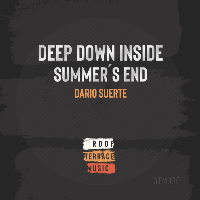 Deep Down Inside / Summer´s End | Dario Suerte | ROOF TERRACE MUSIC
