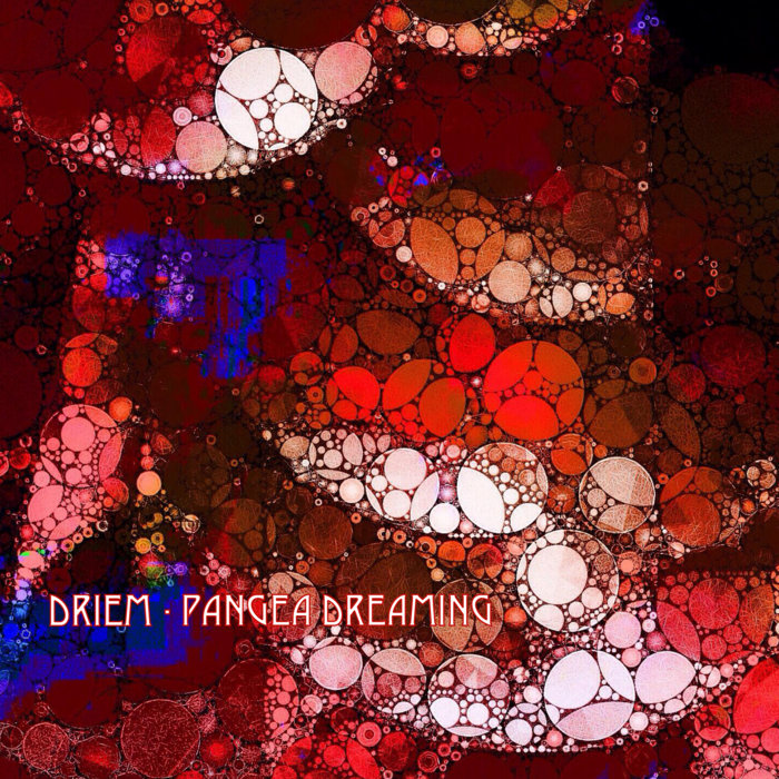 Pangea Dreaming | Driem