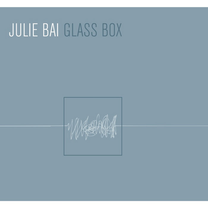 Glass Box EP | Julie Bai