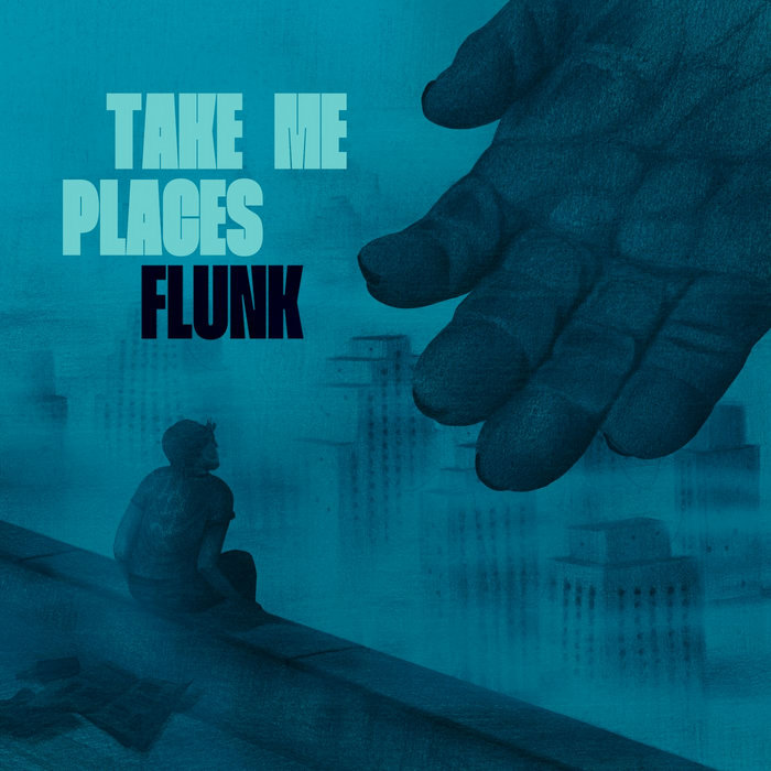 Take Me Places | Flunk
