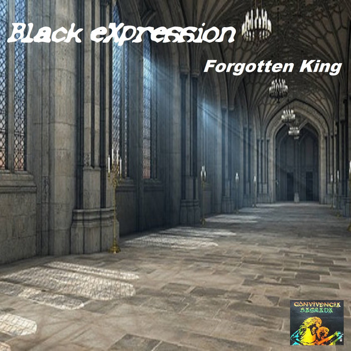 Black eXpression - Forgotten King | Black Expression | Black eXpression
