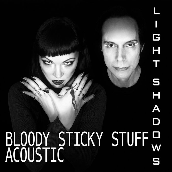 Bloody Sticky Stuff (acoustic) | Light Shadows