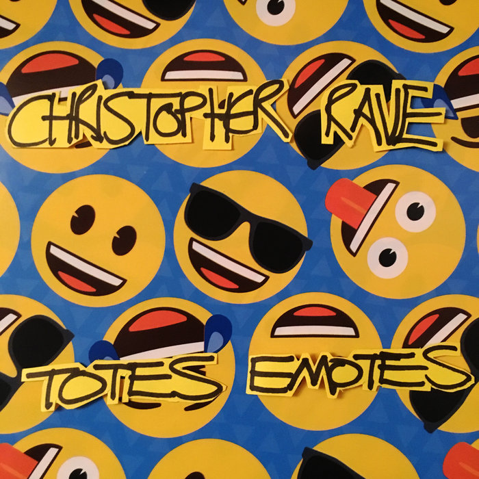 Christopher Rave - Totes Emotes | Christopher Rave | Homebrew Acid Society