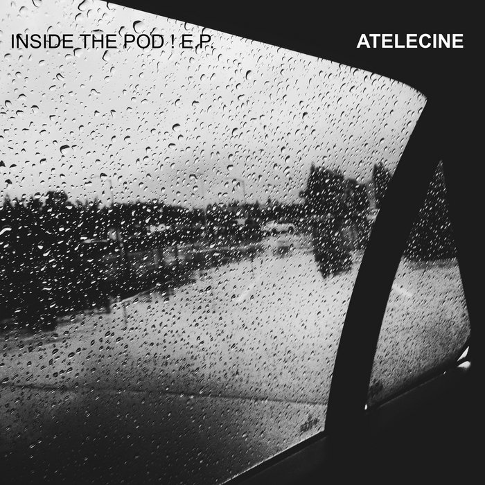Inside The Pod ! E.P. (Remastered) | ATELECINÉ