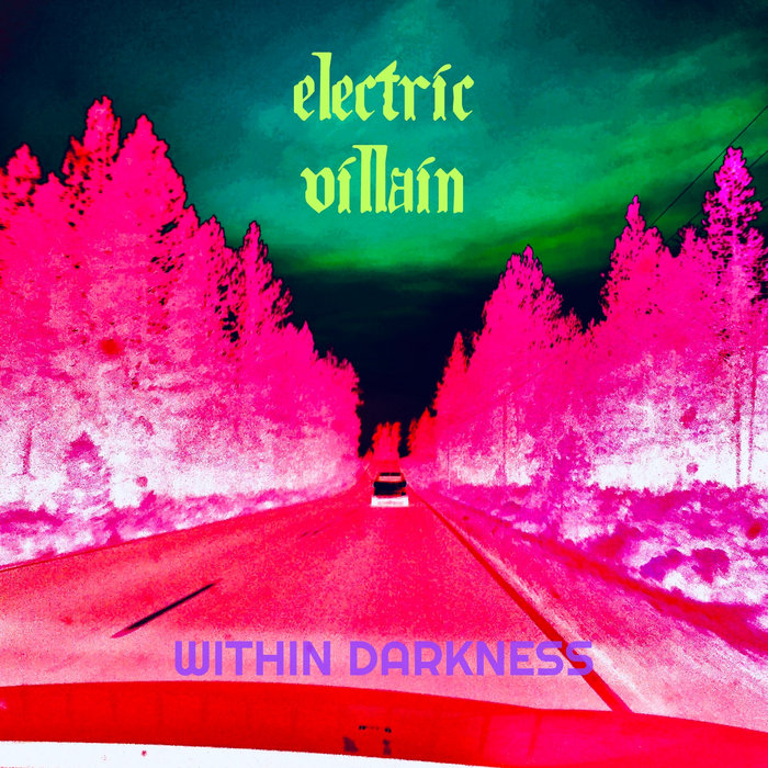 Within Darkness | Electric Villain