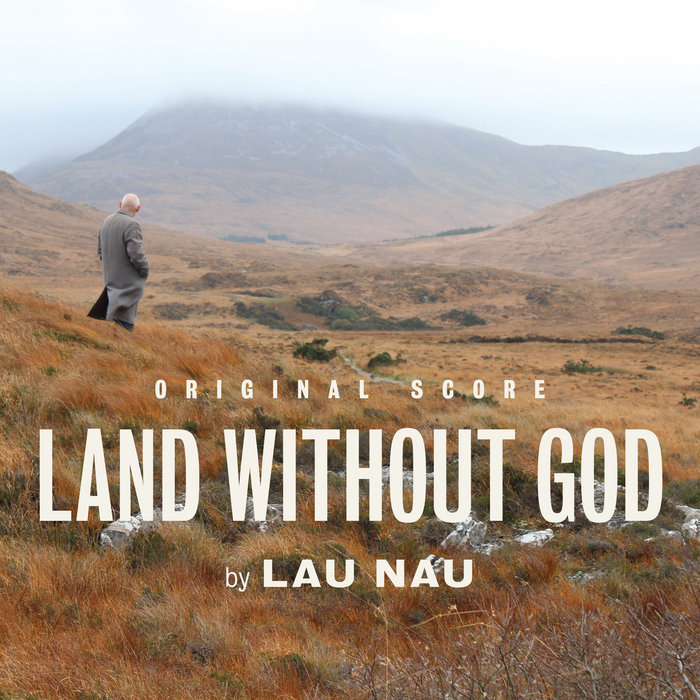 Land Without God | Lau Nau | Fonal Records