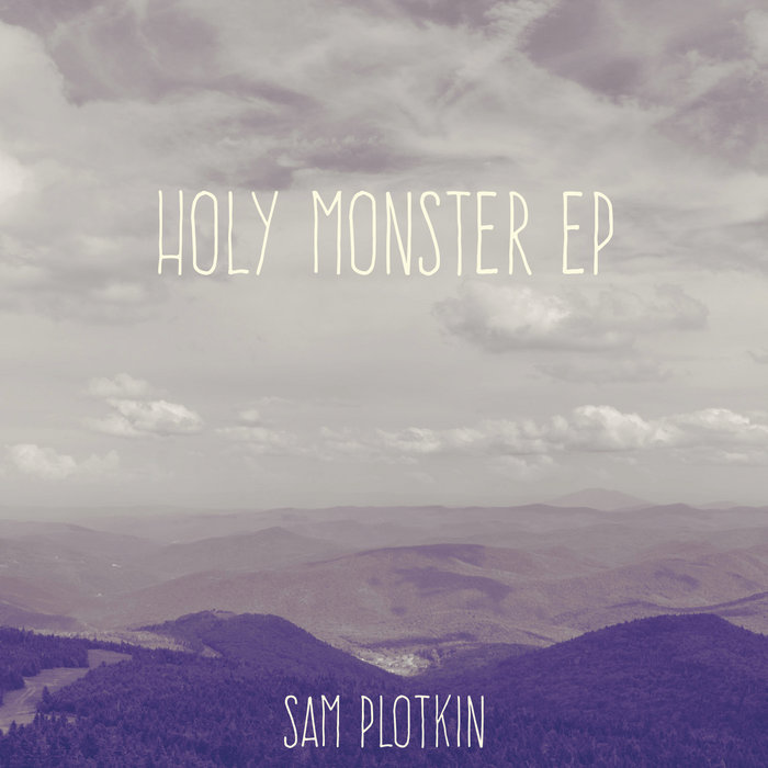 Holy Monster EP | Sam Plotkin
