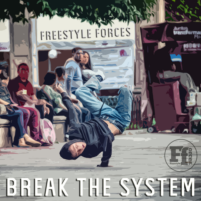 Break The System | Freestyle Forces