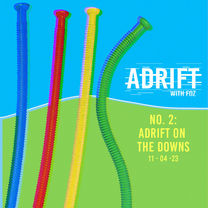 Adrift on the Downs | Adrift with Foz