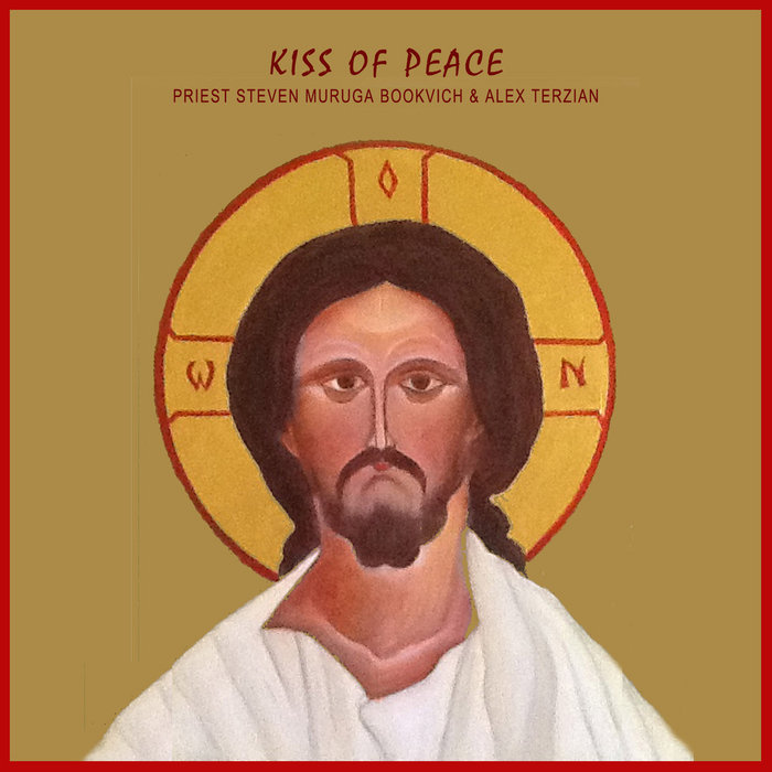 Kiss of Peace | Priest Steven Muruga Bookvich & Alex Terzian | Musart Media