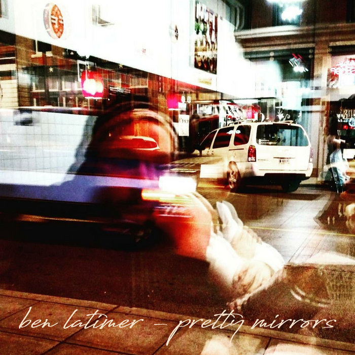 pretty mirrors | Ben Latimer