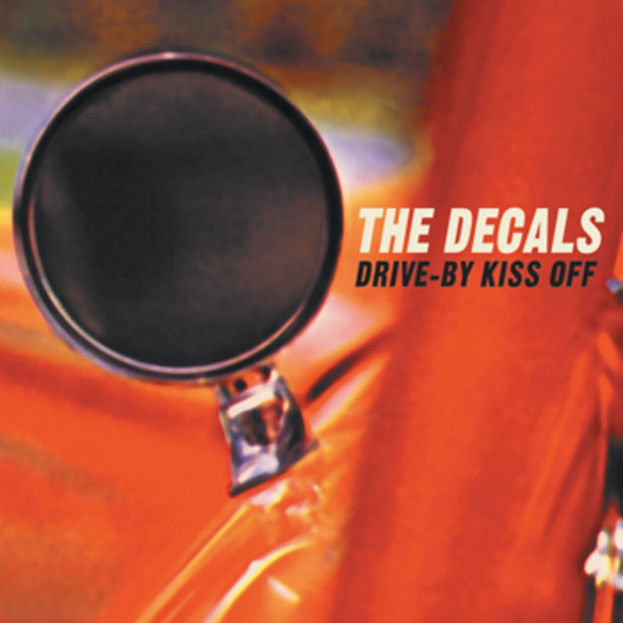 Drive-By Kiss Off | The Decals